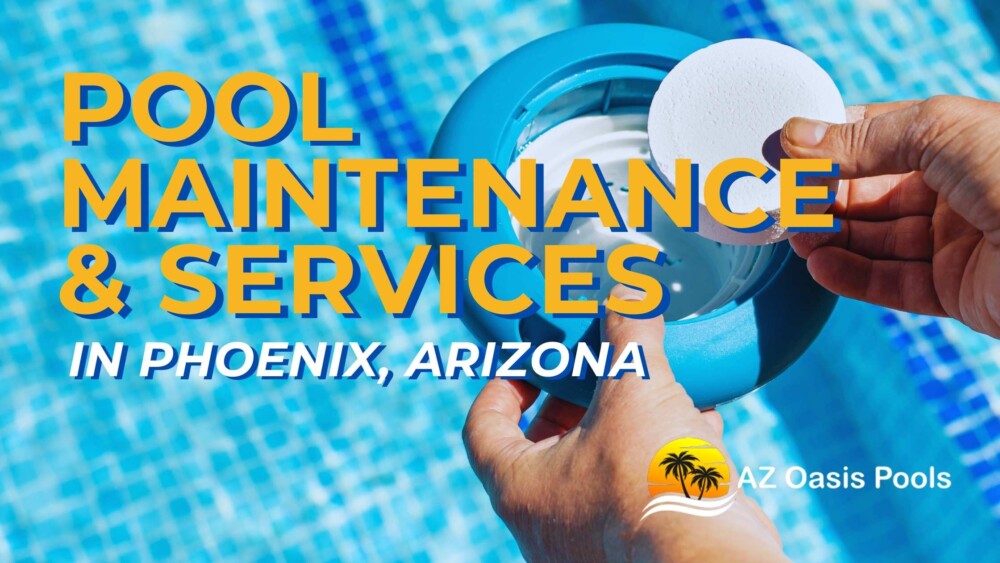 Pool Maintenance & Cleaning in Arizona – AZ Oasis Pools